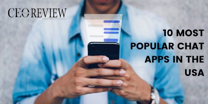 The 10 Most Popular Chat Apps - CEO Review Magazine