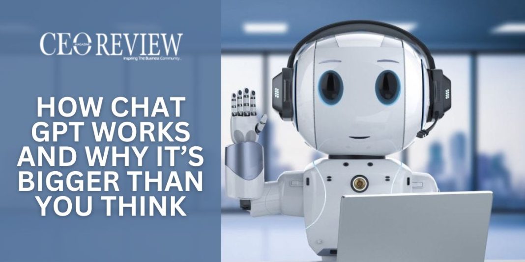 How Chat GPT Works and Why It’s Bigger Than You Think - CEO Review Magazine