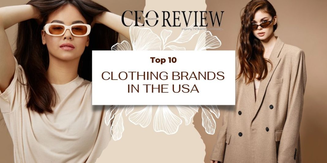 Top 10 Clothing Brands in the USA in - CEO Review Magazine