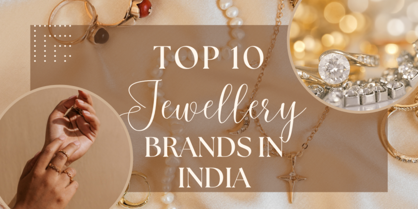 Top 10 Jewellery Brands in India 2024 - Best Indian Jewelry