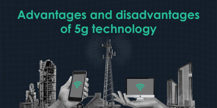 Advantages and disadvantages of 5g technology - Ceo Review Magazine